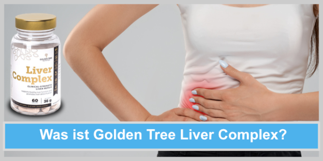Achtung! Golden Tree Liver Complex im Härtetest → Erfahrungen »2024«